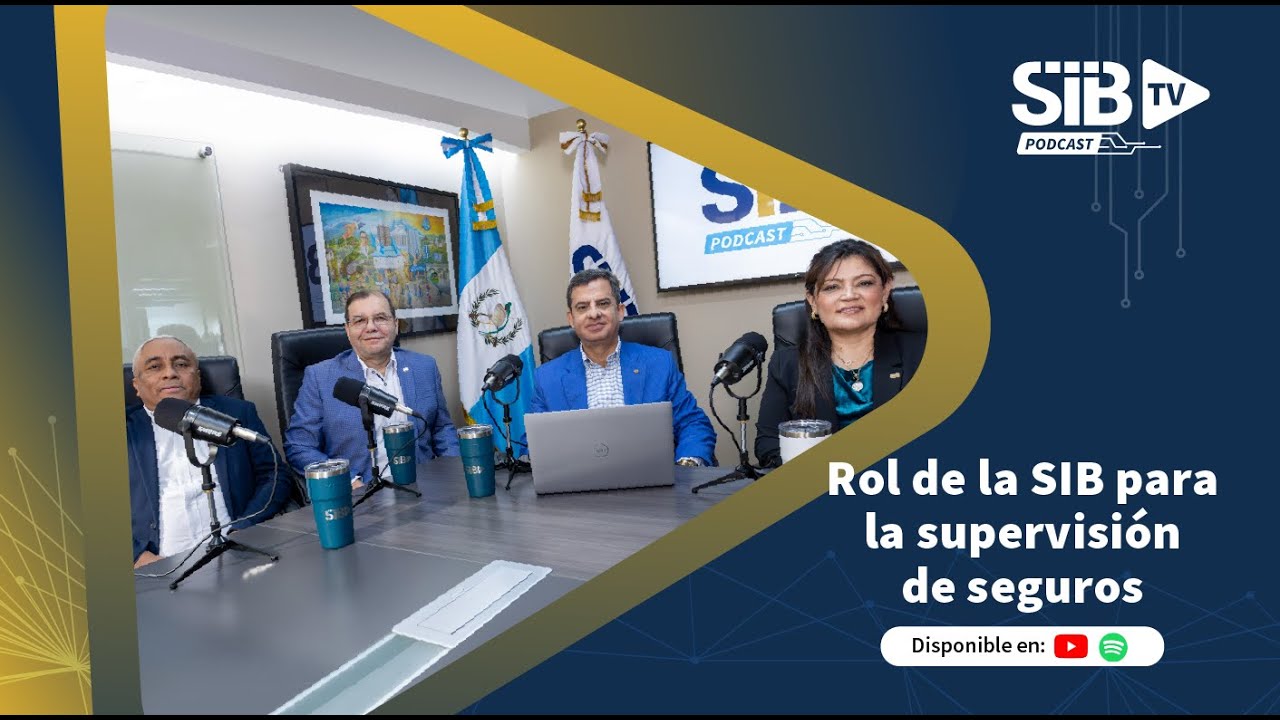SIB TV PODCAST | T02:E05 Rol de la SIB para la supervisión de seguros ...