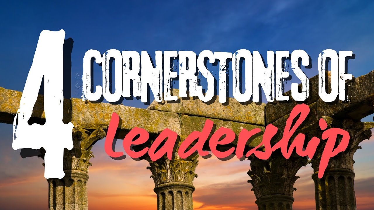 The 4 Cornerstones of Leadership - YouTube