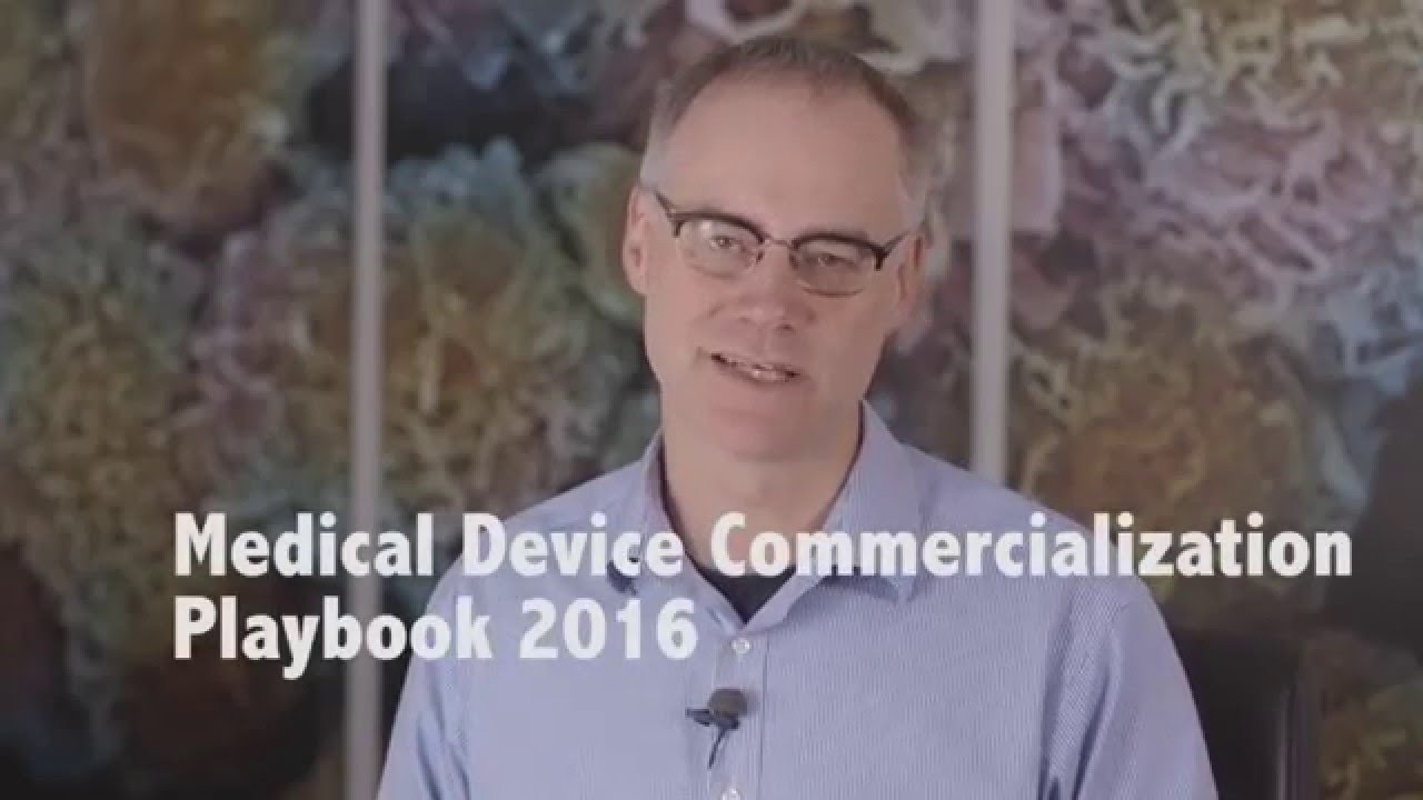 Medical Device Commercialization Playbook 2016 - YouTube