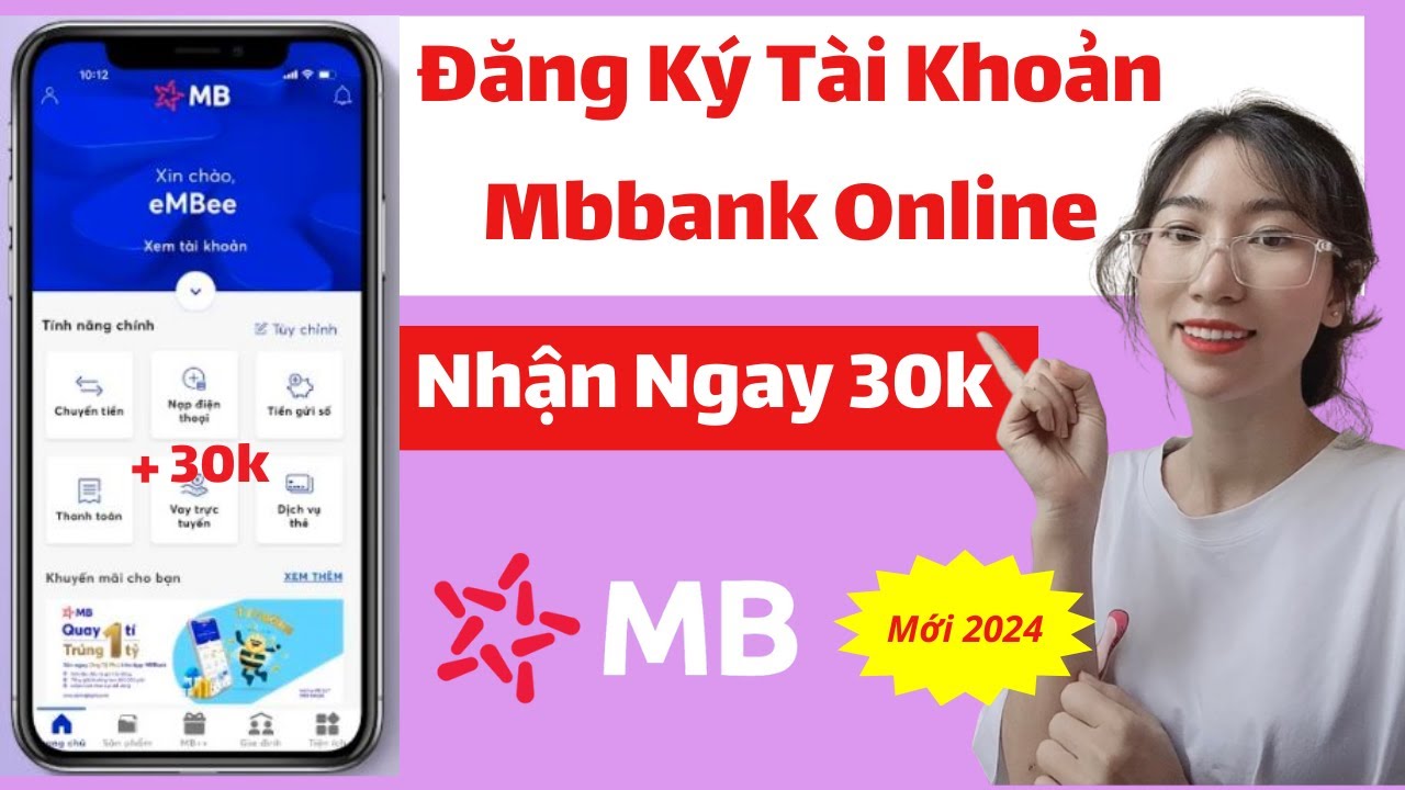 Cách đăng ký Mbbank nhận tiền mặt | Đăng ký mbbank nhận 30k trên điện ...