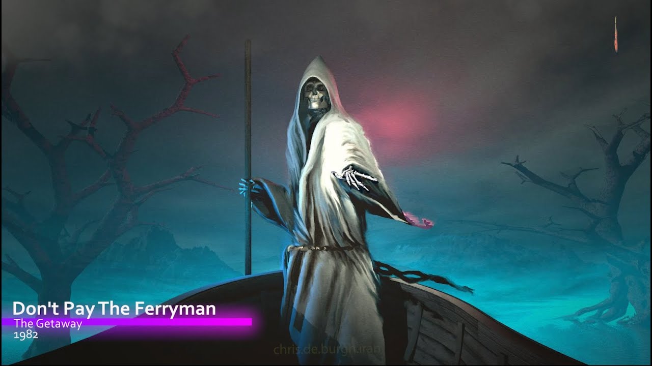 Don't pay The Ferryman - Chris de Burgh (The Getaway, 1982) - YouTube