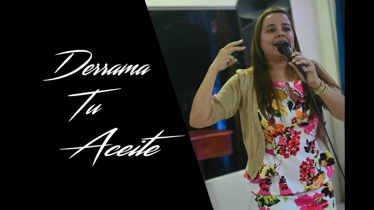 Pastora Sarah Luciano - Derrama tu Aceite - YouTube