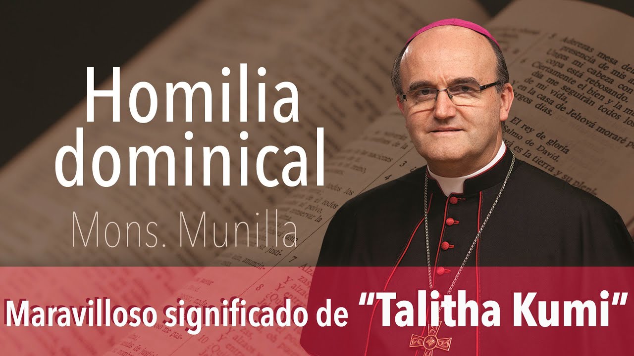 Maravilloso significado de 'Talitha Kumi' / Homilía 30-06-24 / Domingo ...