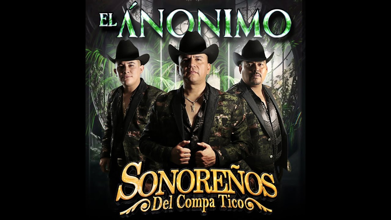 El Anonimo - @Sonoreñosdelcompatico // 2023 // - YouTube