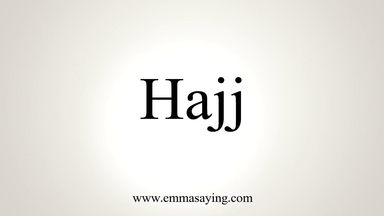 How To Pronounce Hajj - YouTube