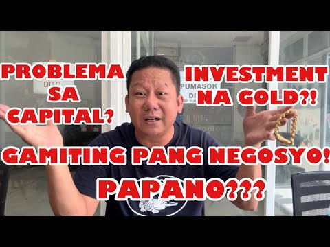 PANG NEGOSYO GALING SA INVESTMENT NA GOLD : NEGOSYO PHILIPPINES - YouTube