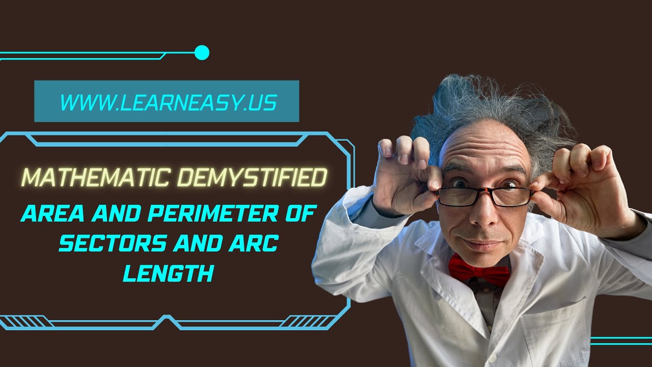 #73. Area and Perimeter of Sectors and Arc Length - (Mathematics Demystified) - YouTube