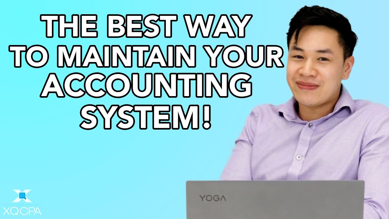 The Best Way To Maintain Your Accounting System! - YouTube