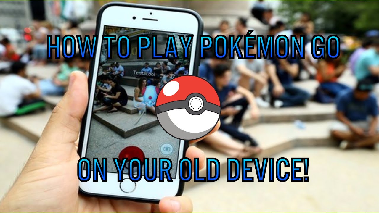How To Get Pokemon GO on your OLDER Devices! - YouTube