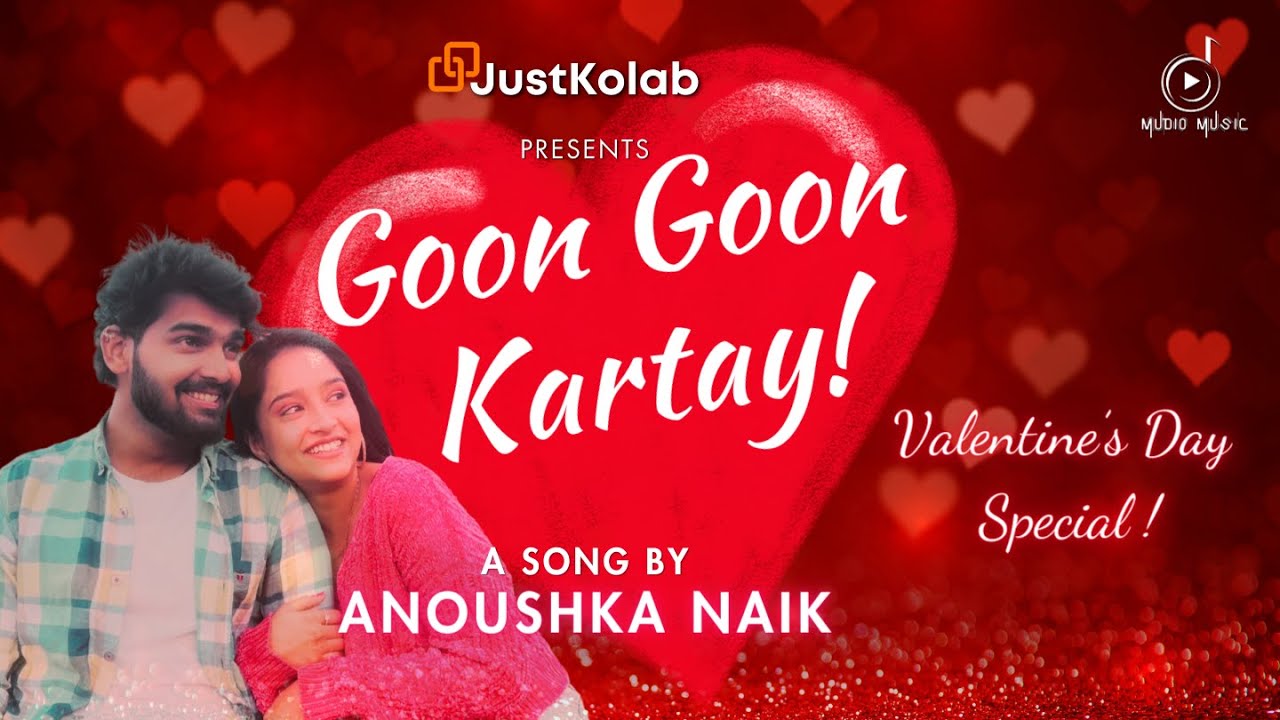 Goon Goon Kartay | Valentines Song | Anoushka Naik -Shivam Bakare ...
