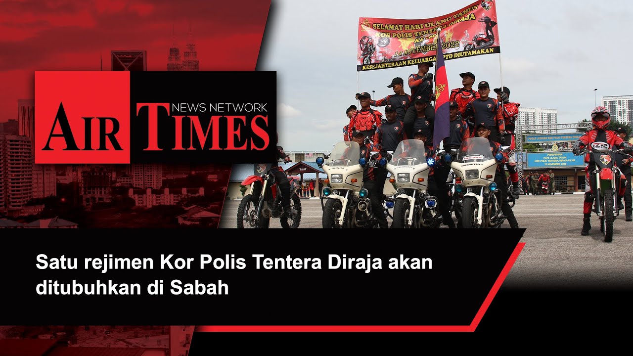 Satu rejimen Kor Polis Tentera Diraja akan ditubuhkan di Sabah - YouTube