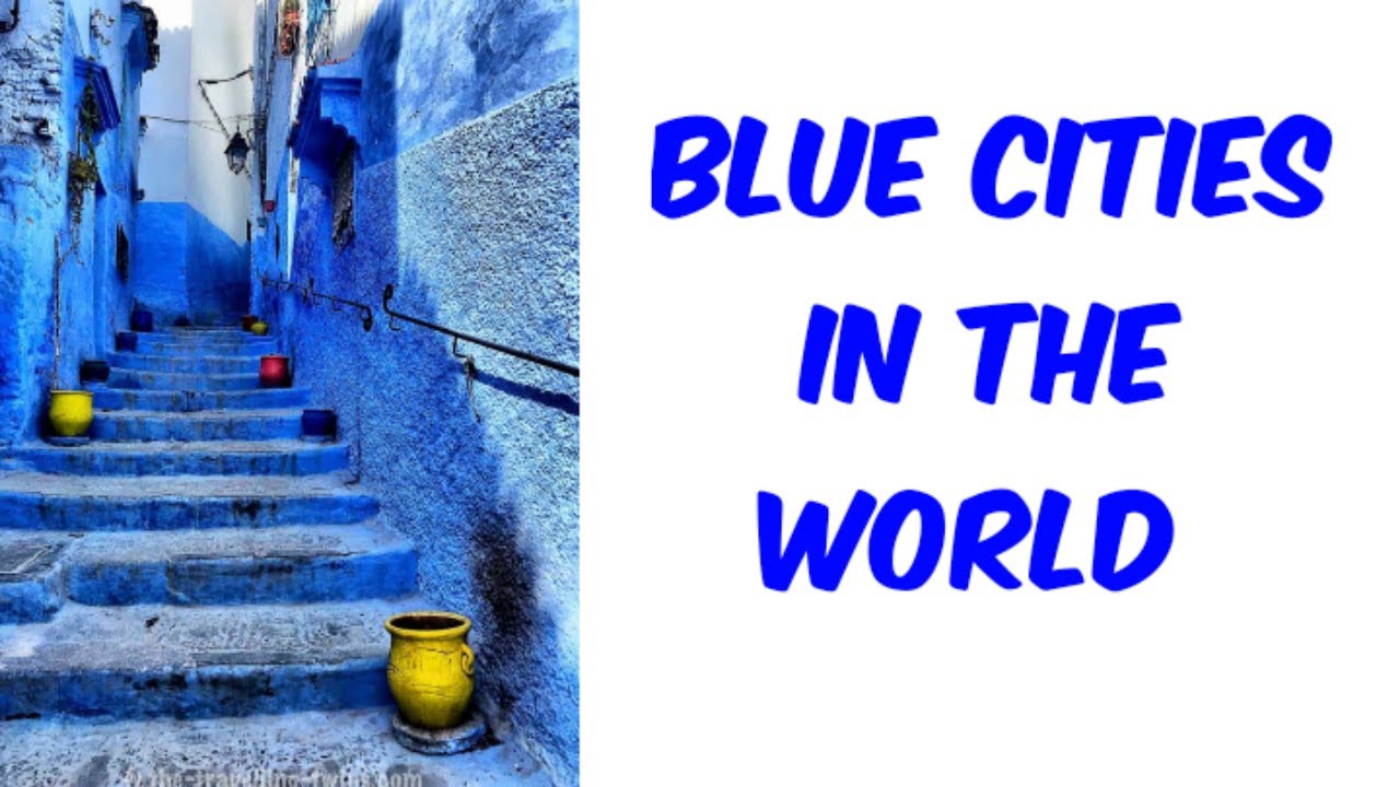 BLUE CITIES IN THE WORLD - YouTube