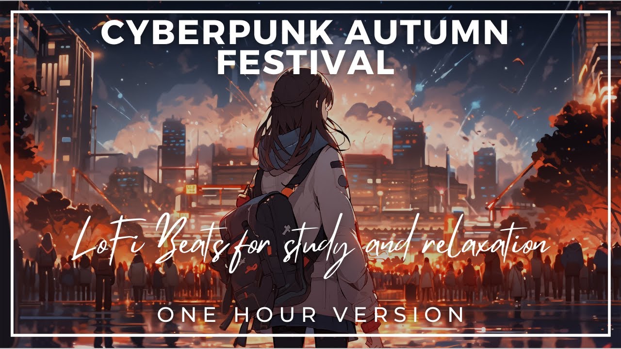 Cyberpunk Autumn Festival 🌆 : 1-Hour Loop Energising LoFi Hip Hop Study ...