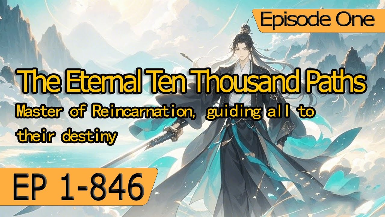 [xuanhuan]The Eternal Ten Thousand Paths 1-846: Master of Reincarnation ...