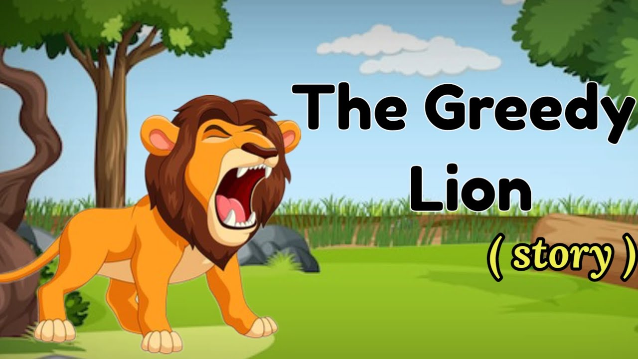 The Greedy Lion | learn english through story | english story | moral ...