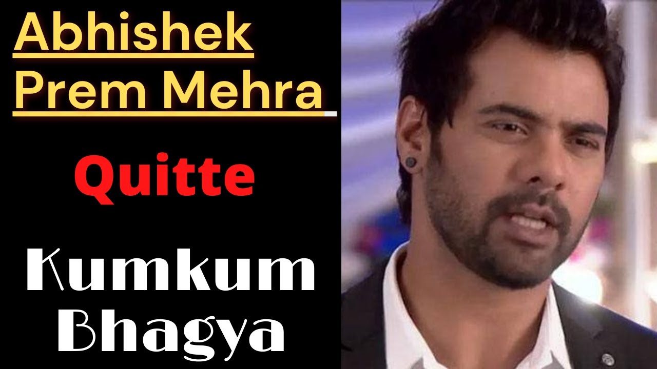 Abhishek Prem Mehra Démissionne dans Kumkum Bhagya - YouTube