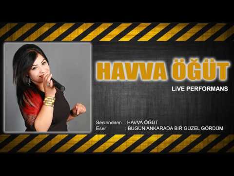 Havva Öğüt Bugün Ankarada Bir Güzel Gördüm BY Ozan KIYAK