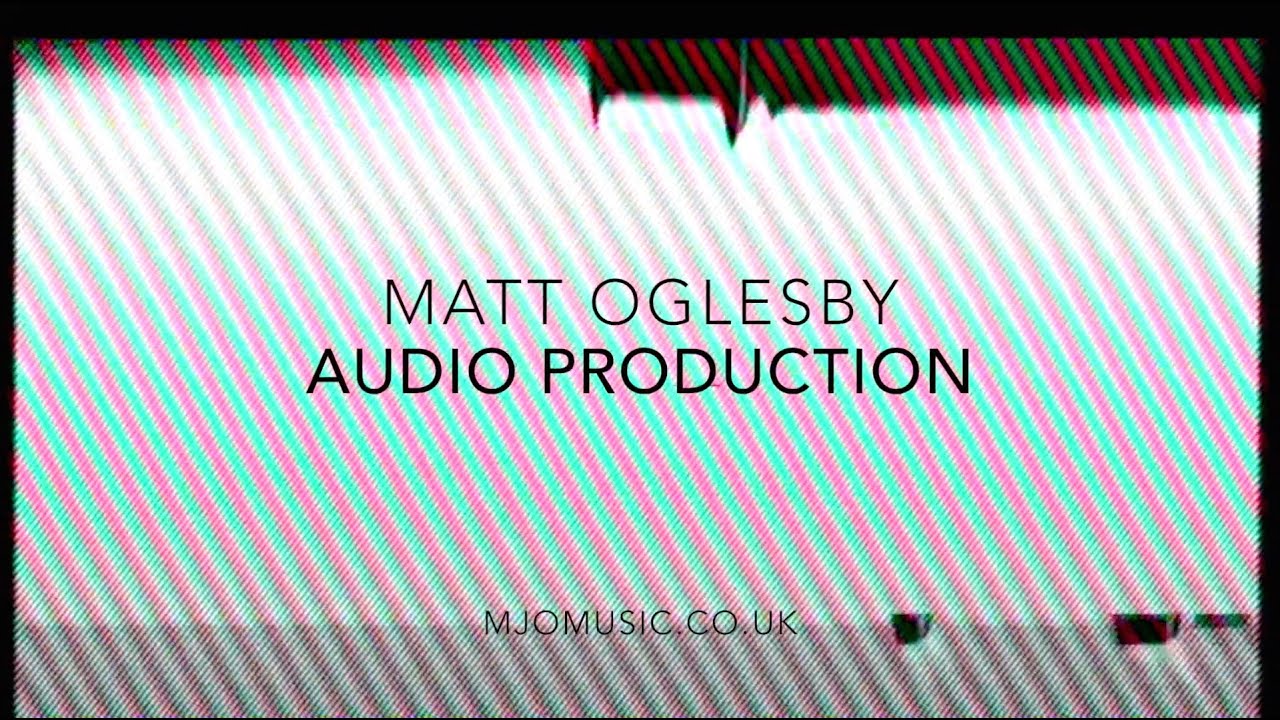 Matt Oglesby - Audio Production (Showreel 2015) - YouTube