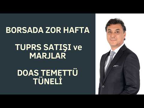 BORSADA ZOR HAFTA | TUPRS MARJLARI ve DOAS TEMETTÜ TÜNELİ