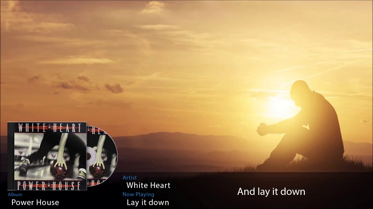 White Heart - Lay it down (Lyrics onscreen)(HD) - YouTube