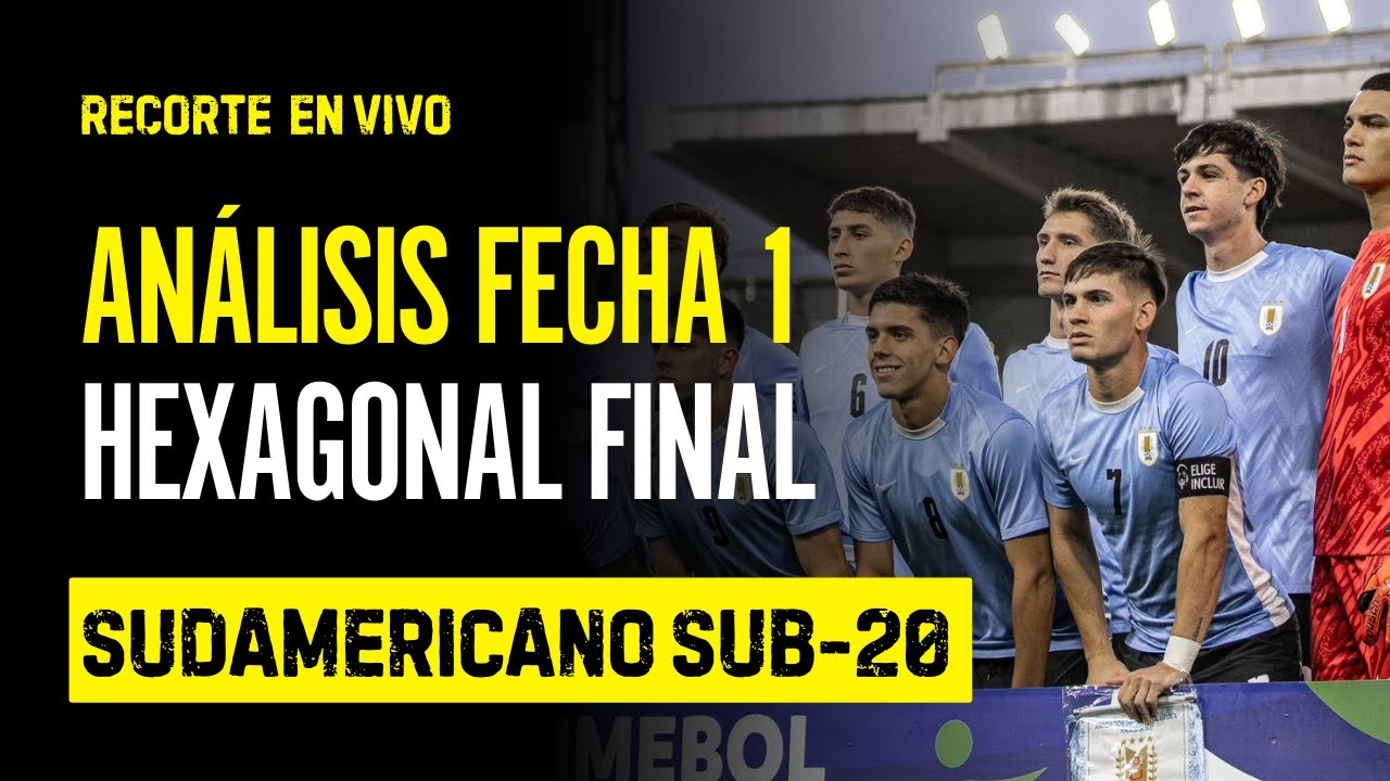 Analizamos la primera fecha del hexagonal Sub-20 - YouTube