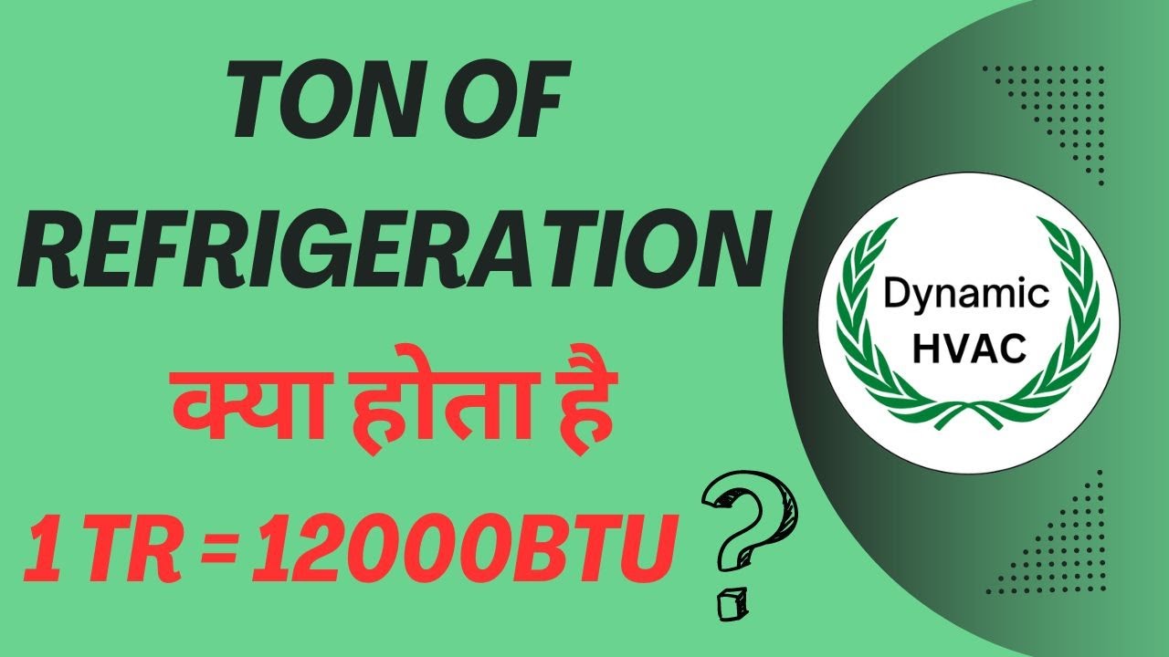 Ton of Refrigeration | TR क्या होता है in Air Conditioning | - YouTube