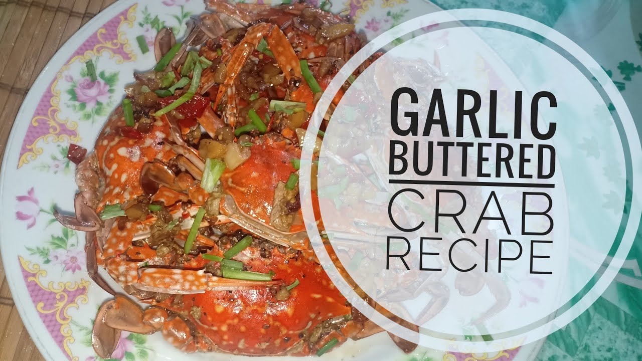 Garlic Buttered Crab Recipe - Ekim World - YouTube
