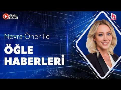 Nevra Öner ile Öğle Haberleri (31 Mayıs 2026)