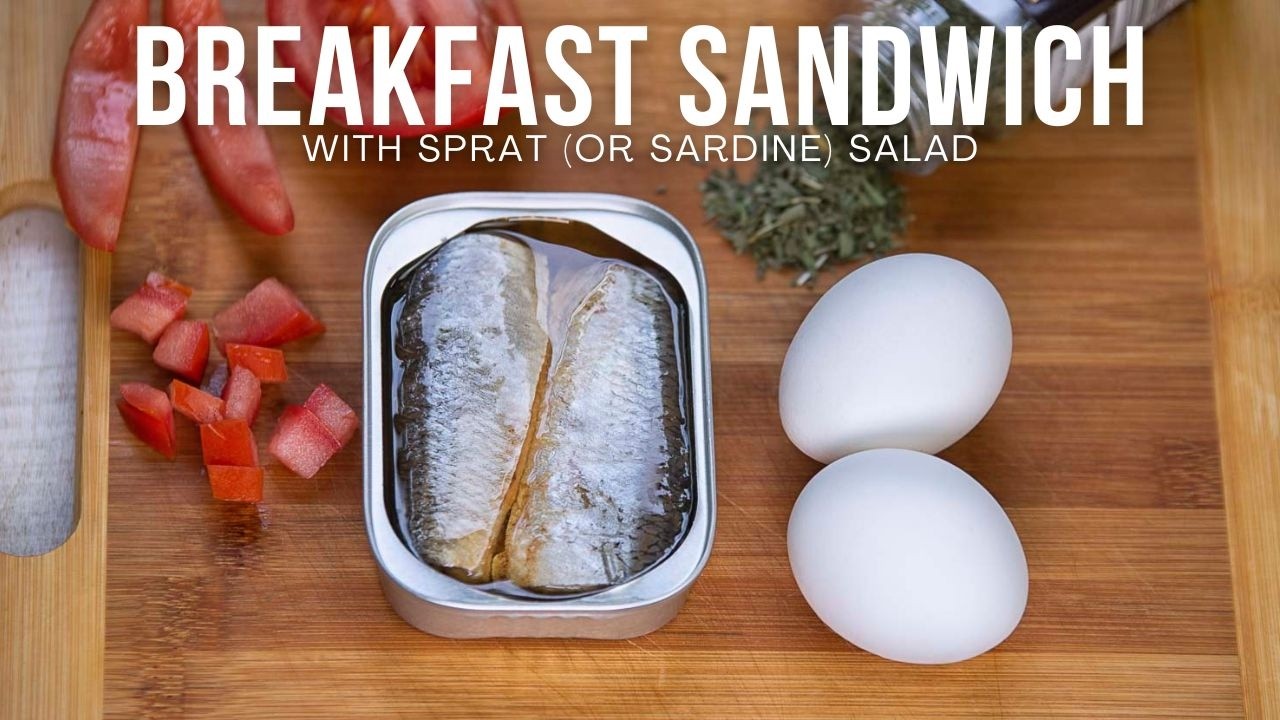 Start Your Day with the Ultimate Breakfast Sandwich: Sprat | Sardine ...