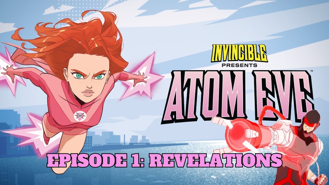INVINCIBLE PRESENTS ATOM EVE : EPISODE 1 - YouTube