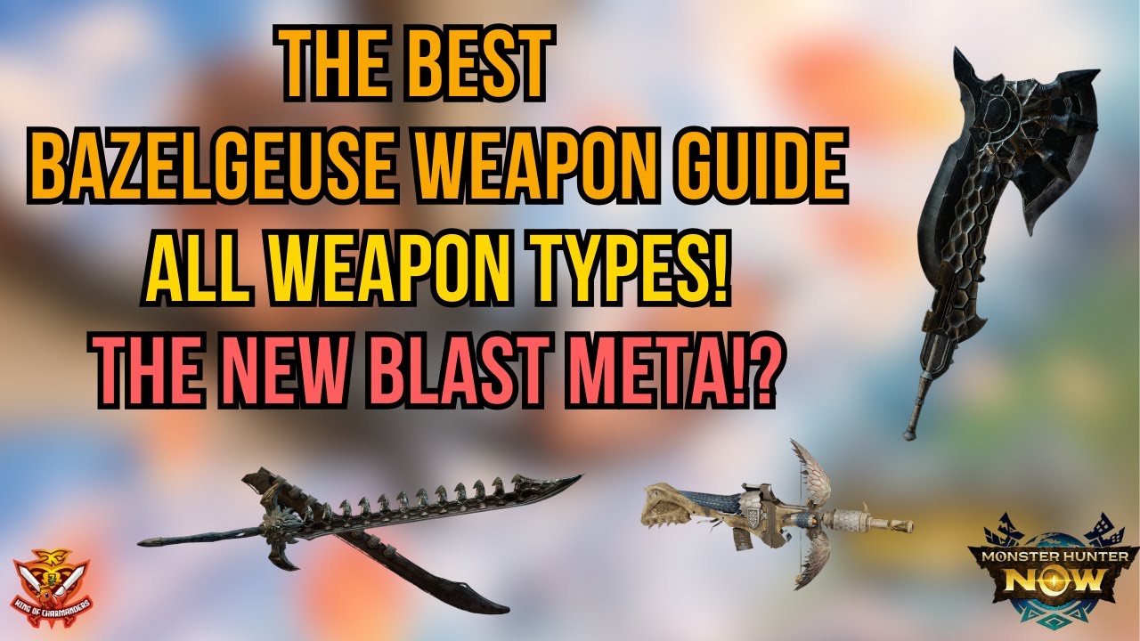The BEST BAZELGEUSE WEAPONS GUIDE! THE NEW BLAST META! l Monster Hunter ...