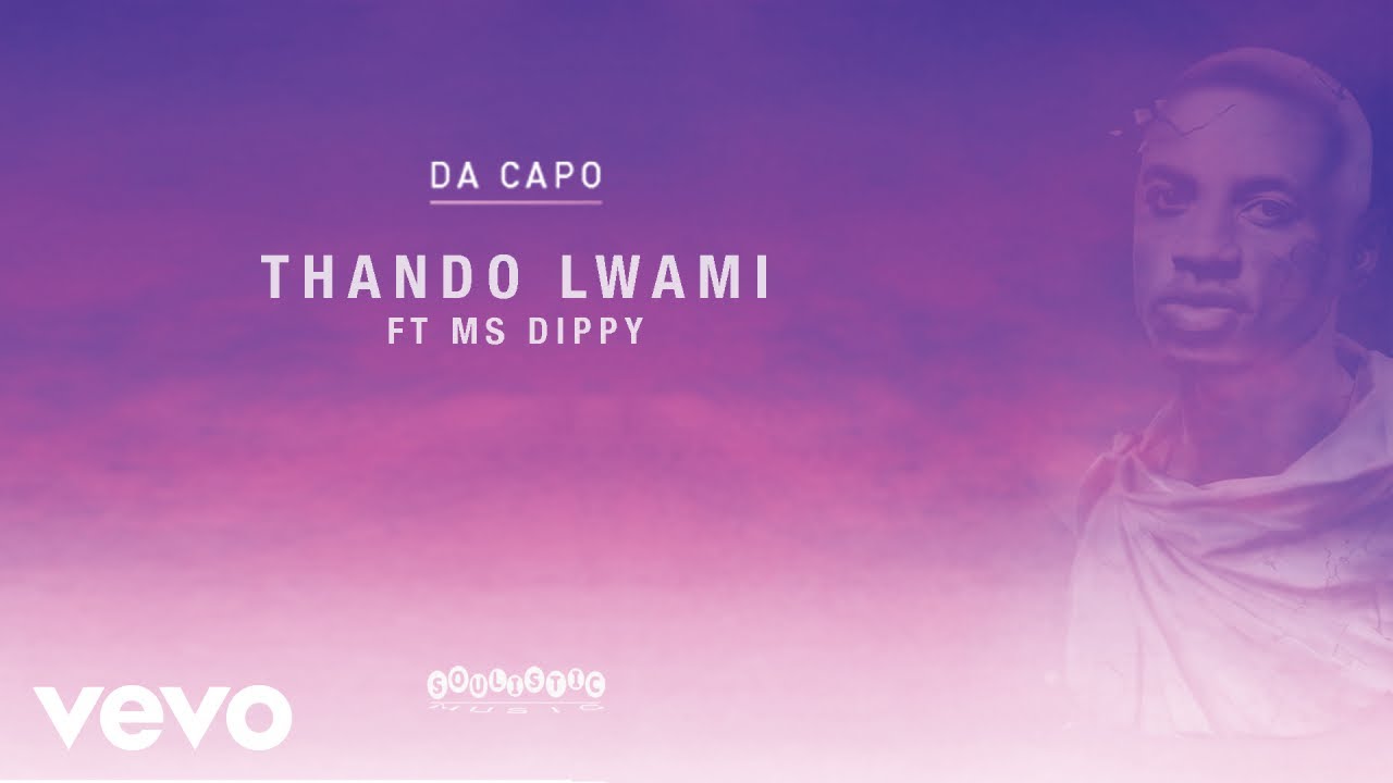 Da Capo - Thando Lwami (Audio) ft. Ms Dippy - YouTube Music