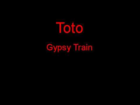 Toto Gypsy Train + Lyrics - YouTube