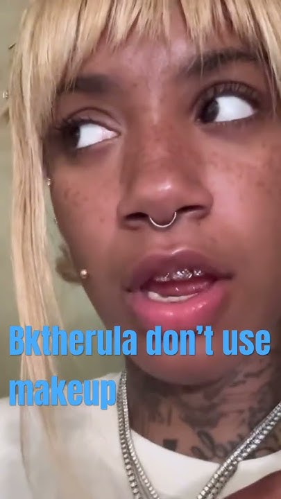 #bktherula explains why she doesn’t use makeup 💄 #hiphop #shortvideo # ...