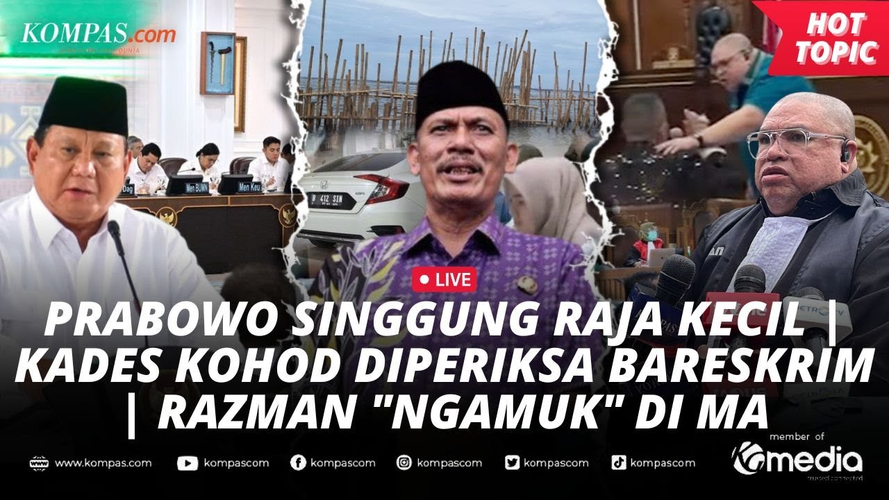 [LIVE] - Prabowo Singgung Raja Kecil | Kades Kohod Diperiksa Bareskrim ...