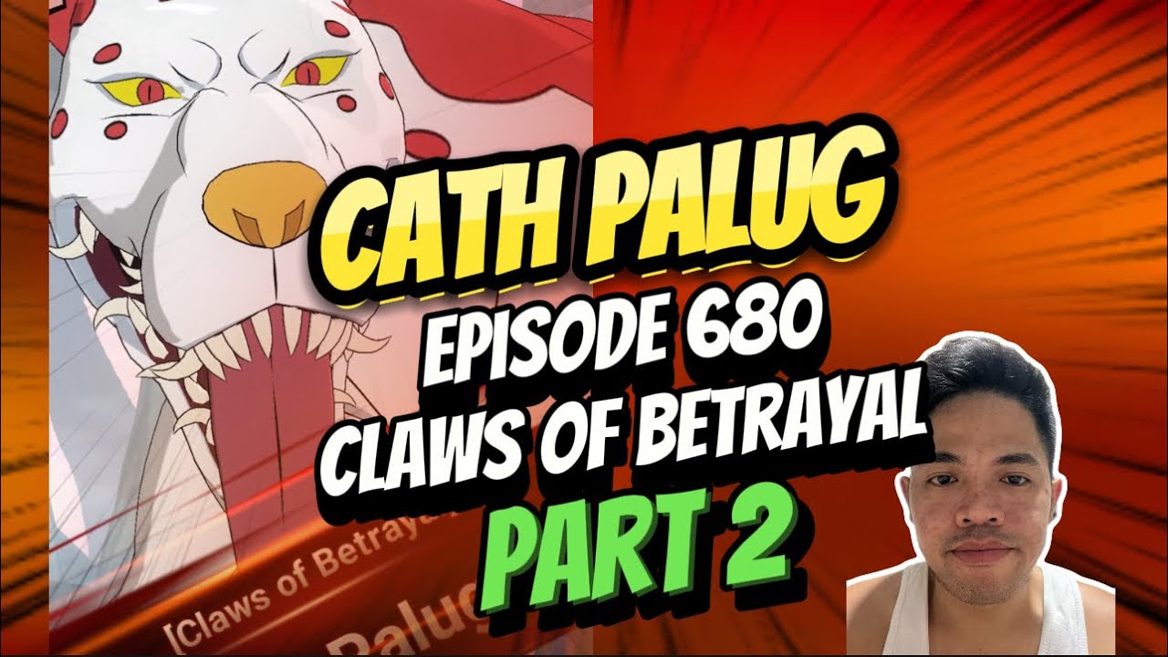 DEFEAT CATH PALUG CLAWS OF BETRAYAL *PART 2* EPISODE 680 | Last Resort ...