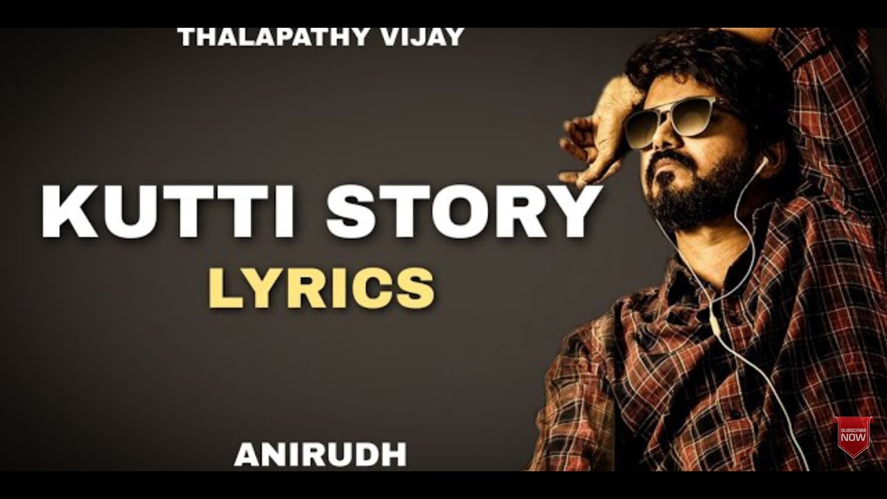 Kutti Story Lyrics | Master | Thalapathy Vijay | Anirudh Ravichander ...