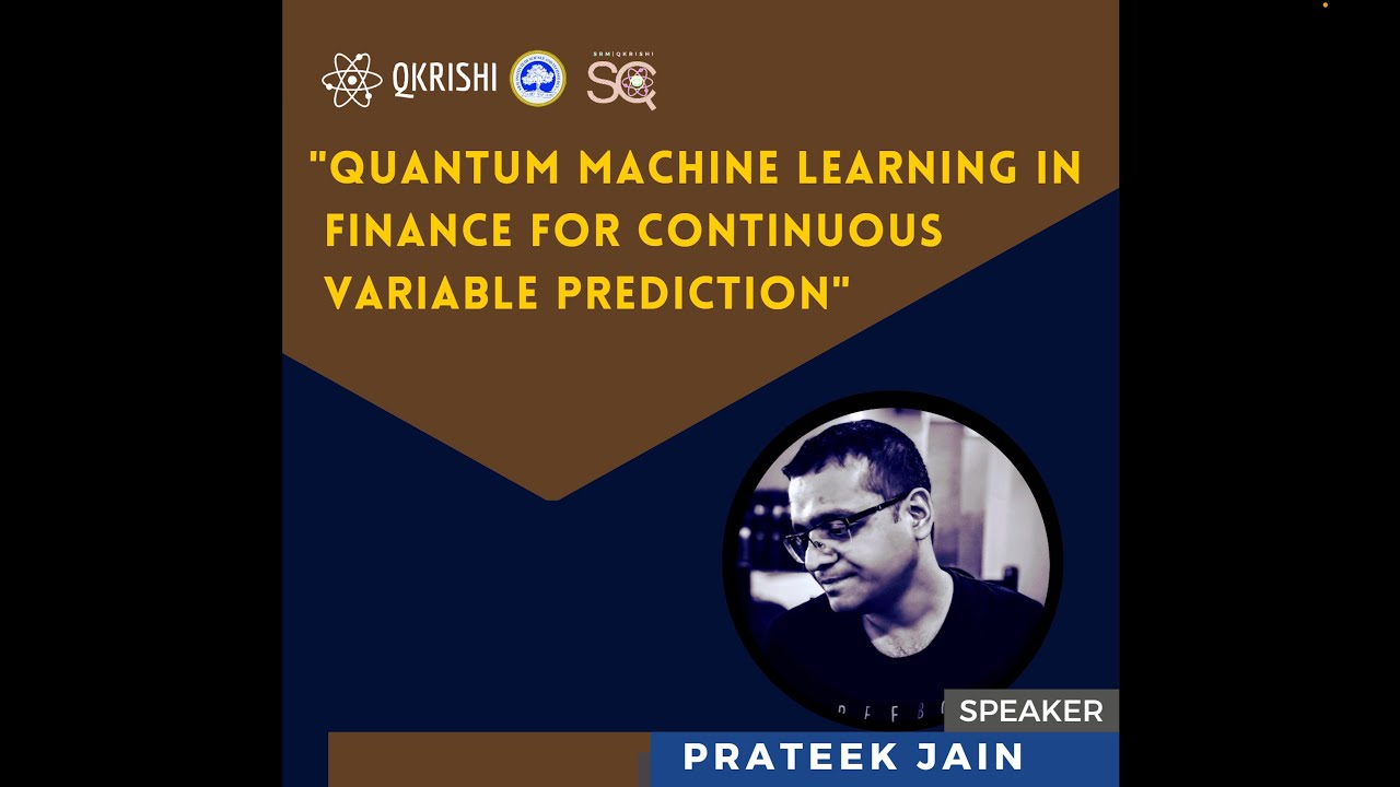SQ-QuIC Lecture 3: Prateek Jain, Fractal: Quantum ML in Finance for Continuous Variable ...