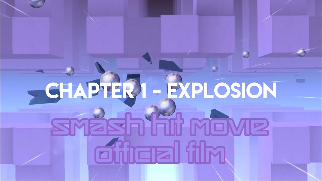 The Smash Hit Movie || Chapter 1 - Explosion - YouTube