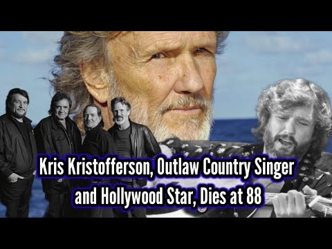 Kris Kristofferson, Outlaw Country Singer and Hollywood Star, Dies at ...