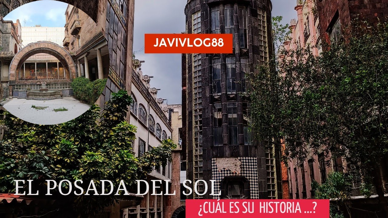 "EL HOTEL EMBRUJADO" POSADA DEL SOL.. donde Se reunían LOS MASONES ...