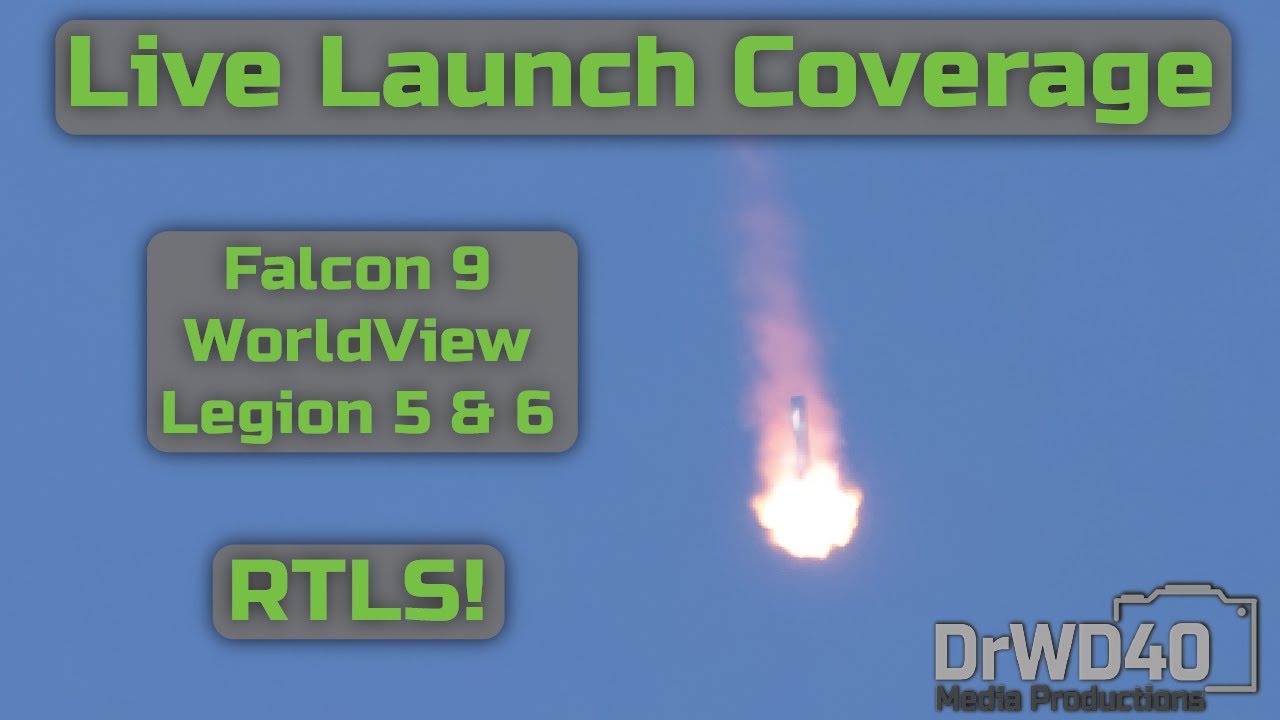 Live Coverage: SpaceX Falcon 9 WorldView Legion 5 & 6 Launch w/ RTLS ...