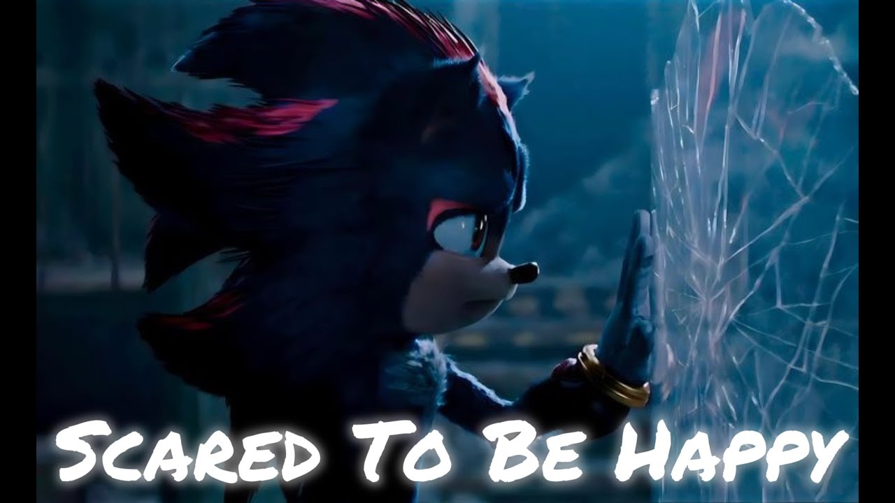 Scared To Be Happy || Shadow The Hedgehog [AMV] - YouTube