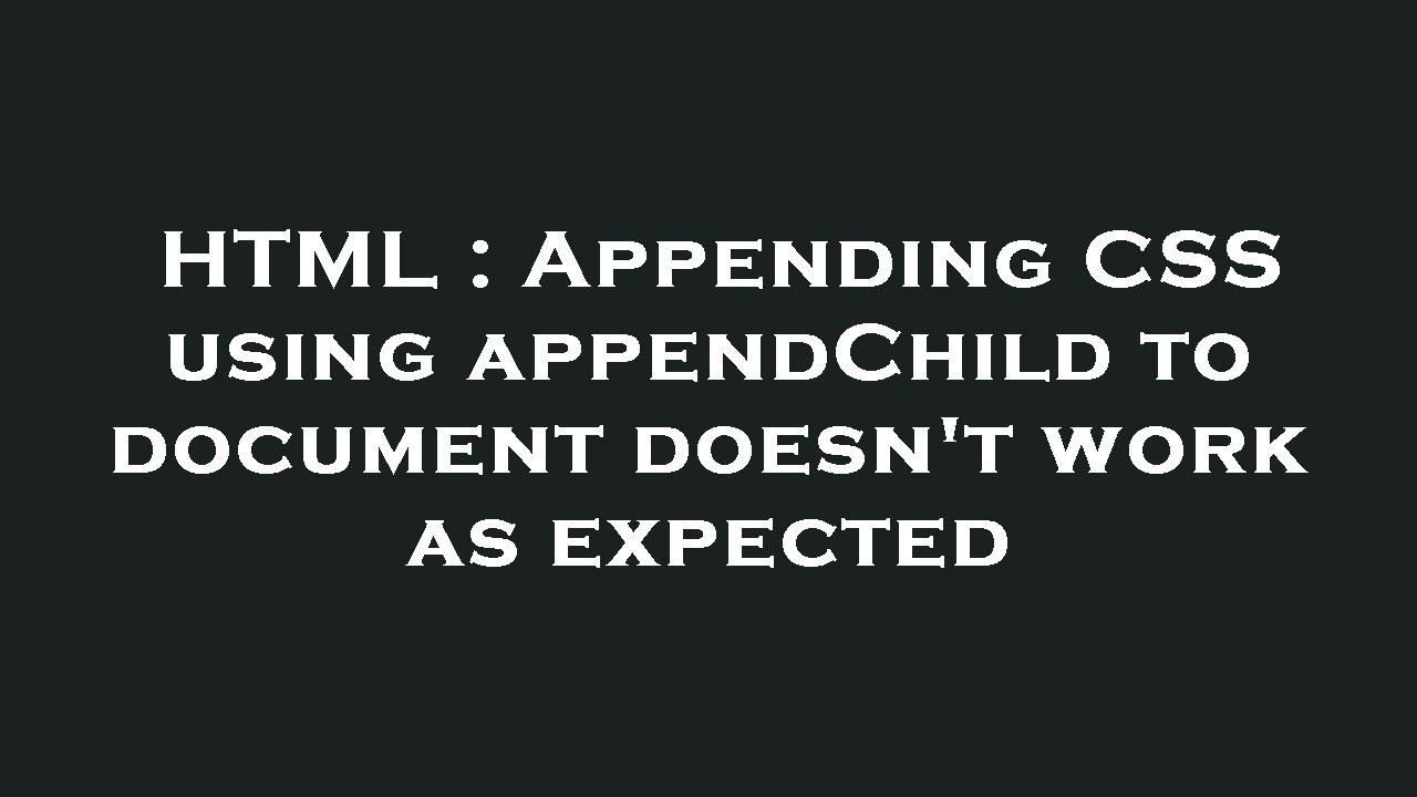 HTML : Appending CSS using appendChild to document doesn't work as expected - YouTube