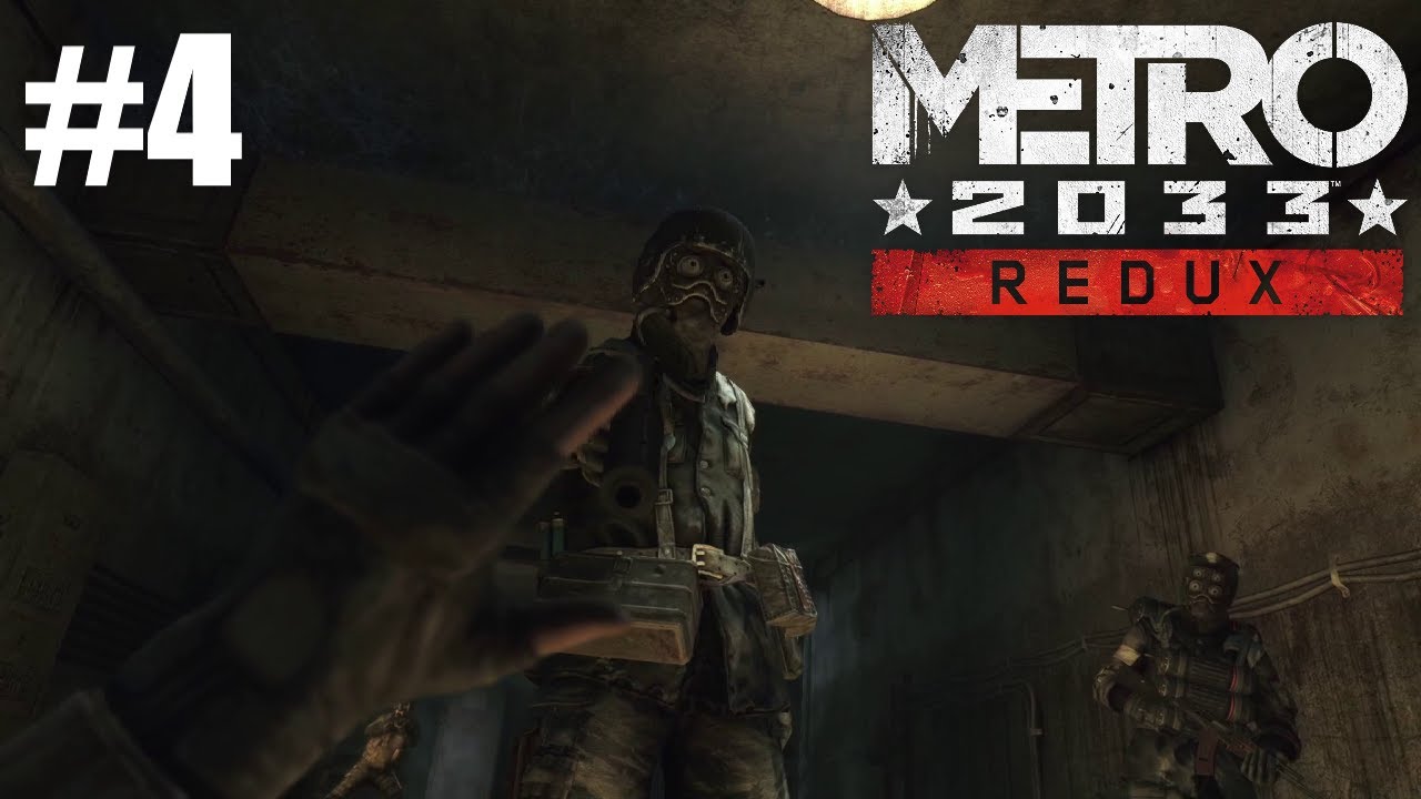 Metro 2033 Redux Chapter 4 War Playthrough - YouTube