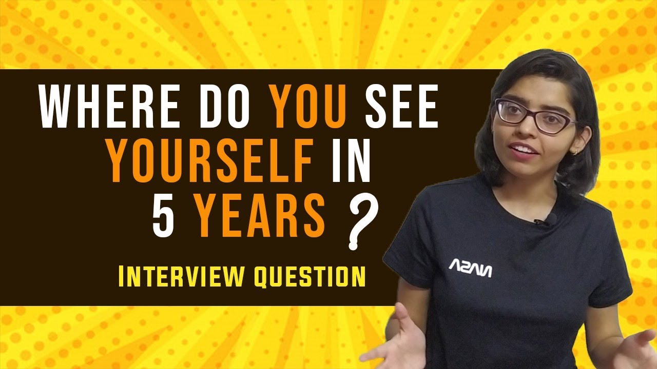 Interview Question | Where do you see yourself in 5 years | Best answer ...