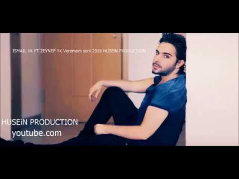 ismail yk ft zeynep yk Veremem seni 2018 yeni husein production