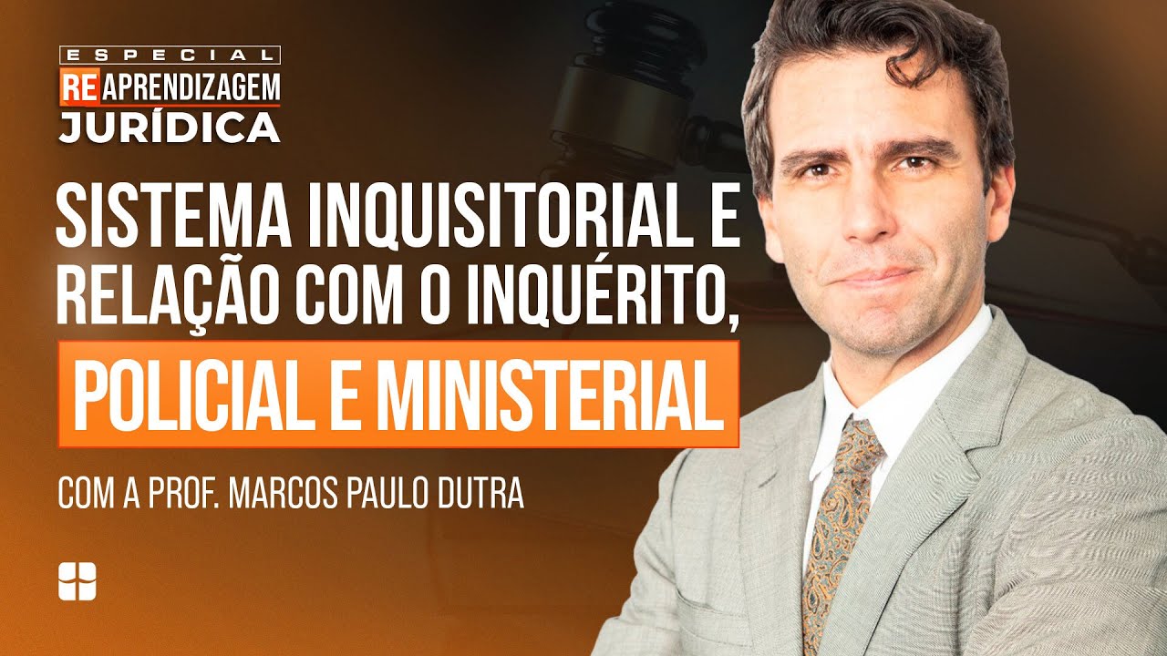 SISTEMA INQUISITORIAL | Prof. Marcos Paulo Dutra - YouTube