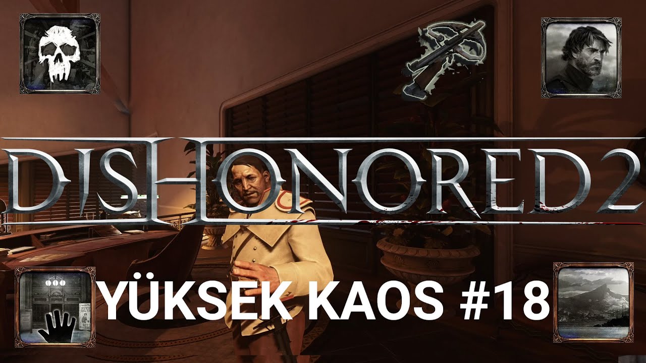 Dishonored 2 Yüksek Kaos Bölüm 18: Büyük Saray ve Dük Luca Abele - YouTube