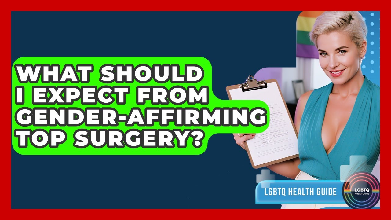 What Should I Expect From Gender-affirming Top Surgery? - LGBTQ Health ...